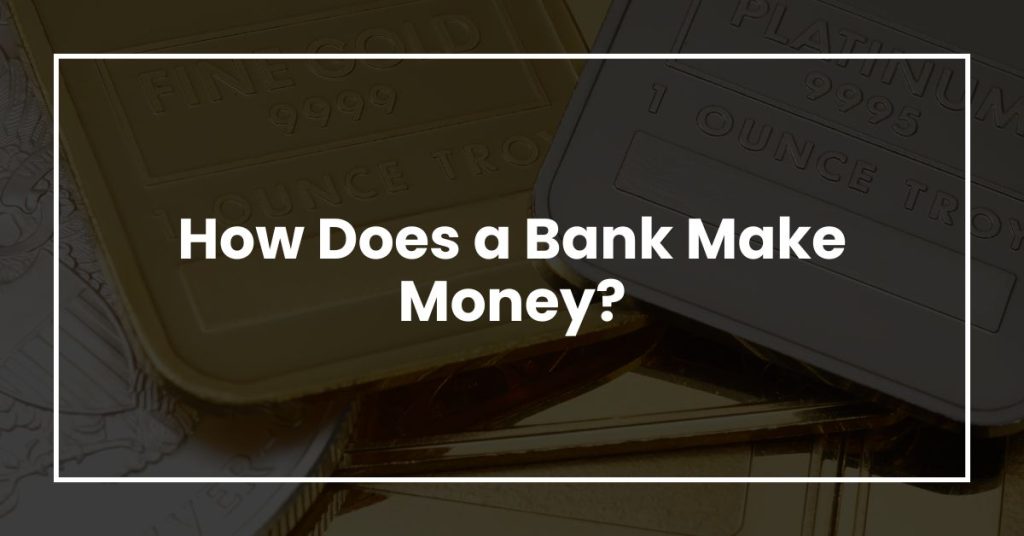 How Does a Bank Make Money? - Times of Money