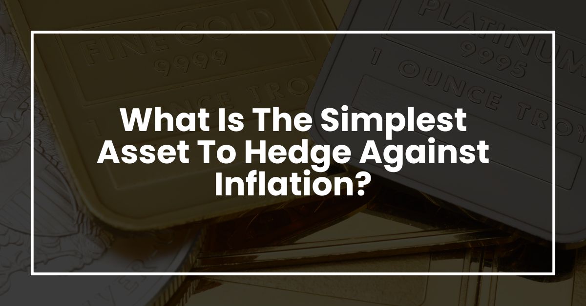 What Is The Simplest Asset To Hedge Against Inflation? - Times of Money